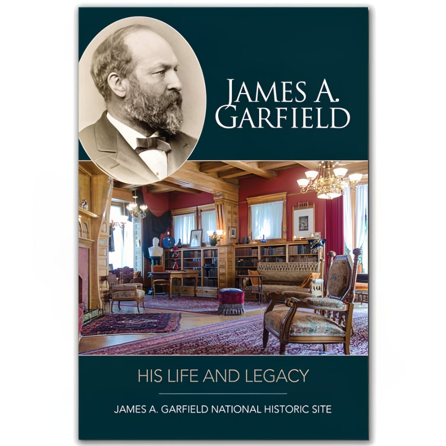 James A. Garfield: His Life and Legacy — America's National Parks