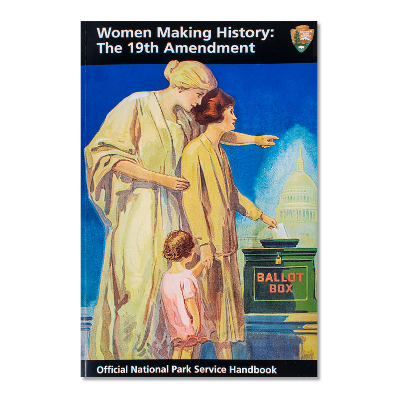Women Making History: The 19th Amendment (NPS Handbook) — America's ...