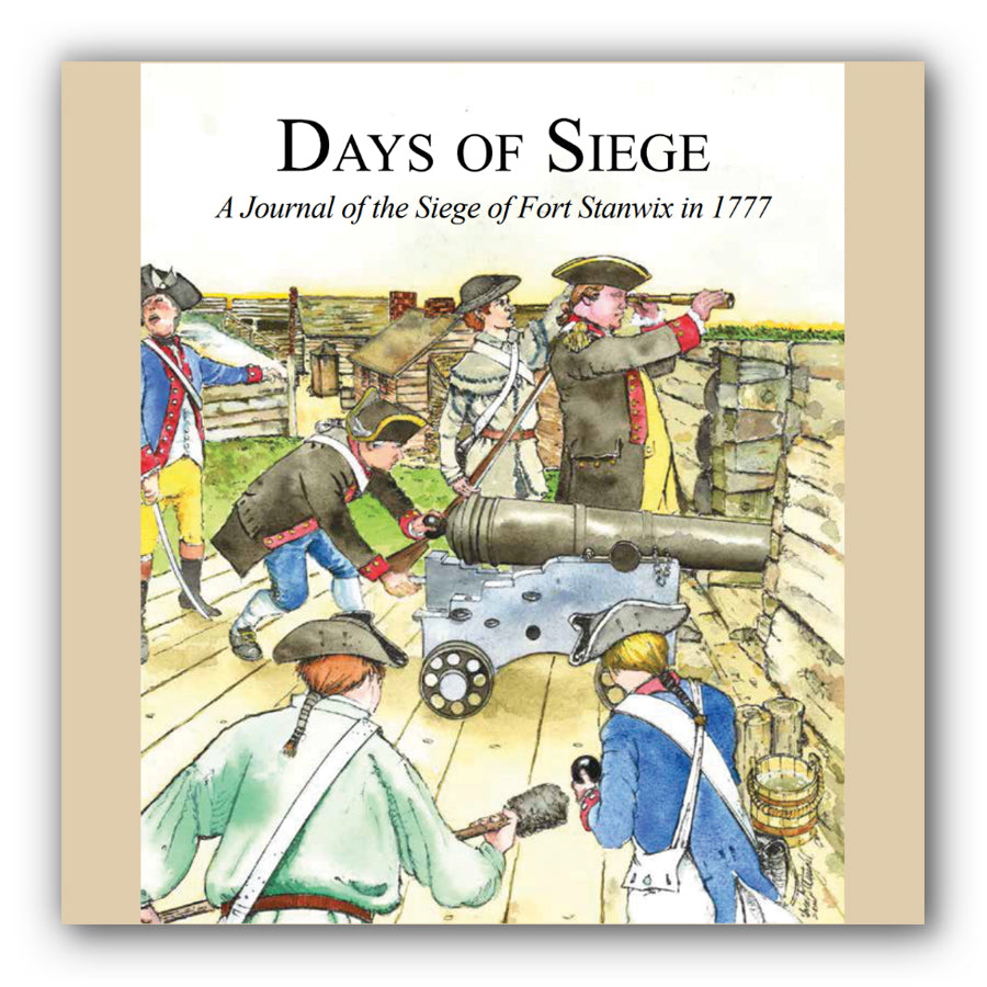 Days of Siege: A Journal of the Siege of Fort Stanwix in 1777 — America ...